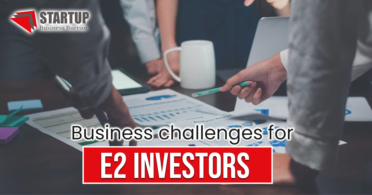 Navigating Business Challenges for E2 Investors - International ...