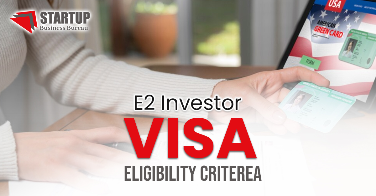 E2 Investor visa eligibility criteria - International Business ...